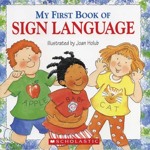 My First Book of Sign Language | Joan Holub | 9780439635820