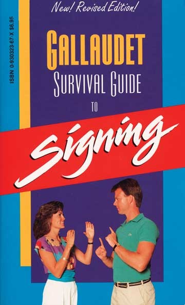 Gallaudet Survival Guide to Signing | Leonard G.Lane