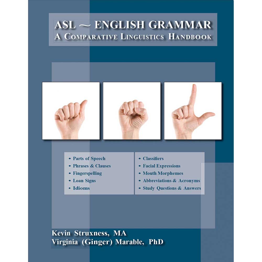 ASL-English Grammar Comparative Linguistics Handbook | Kevin Struxness