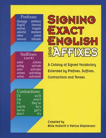 Signing Exact English Using Affixes | 9780916708344