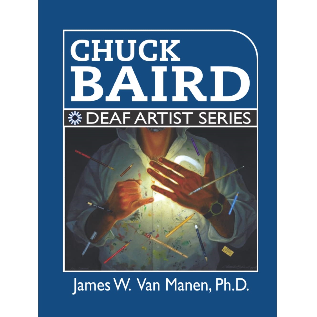 Chuck Baird: Deaf Artist Series | Hardcover | 9781958592076